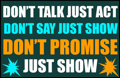 38% OFF on Don't Talk Just Act Don't Say Just Show Poster Paper Print ...